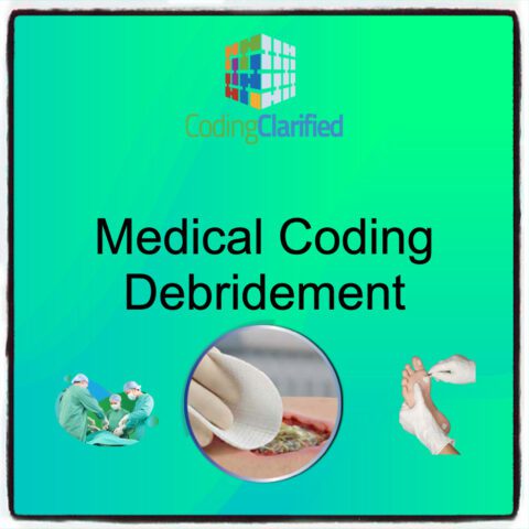 Medical Coding Debridement | Coding Clarified