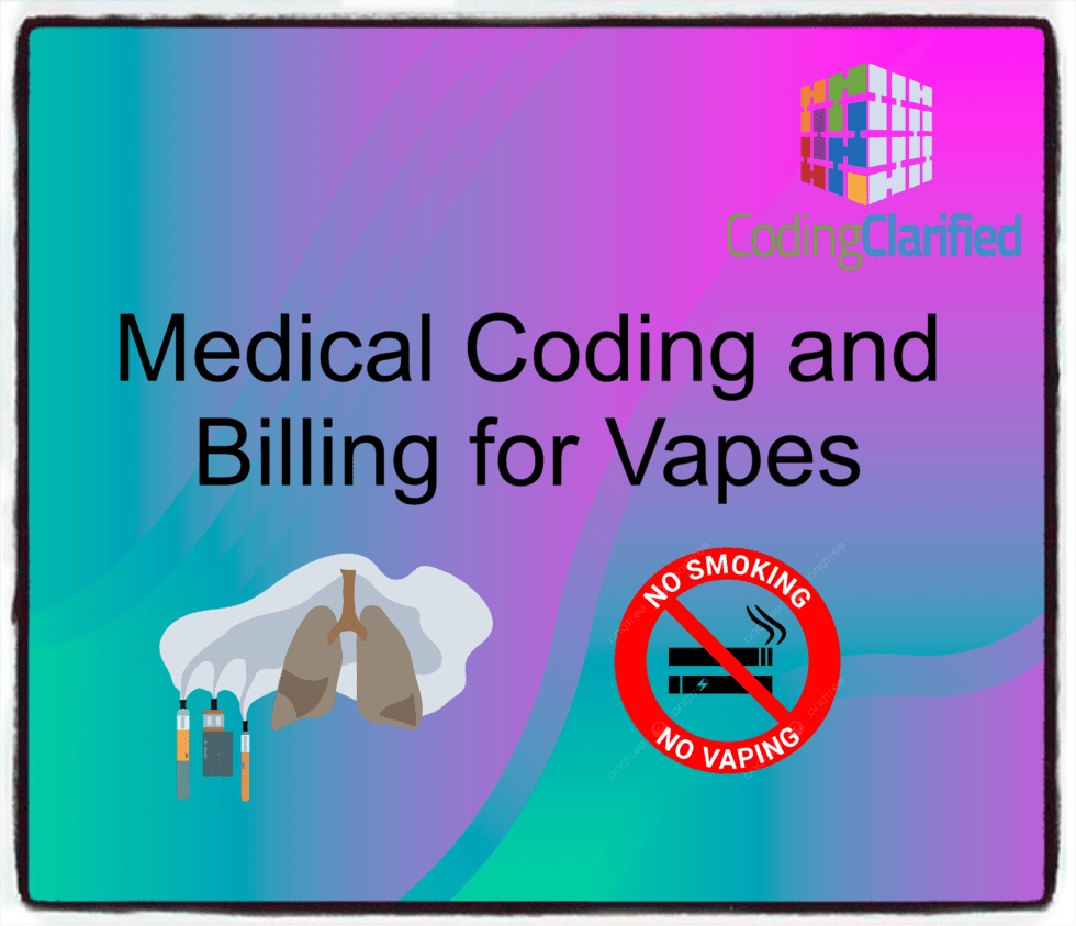 Medical Coding and Billing for Vapes | Coding Clarified