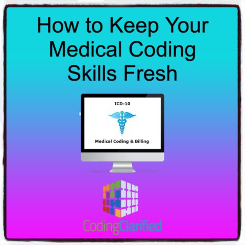 How to Keep Your Medical Coding Skills Fresh | Coding Clarified