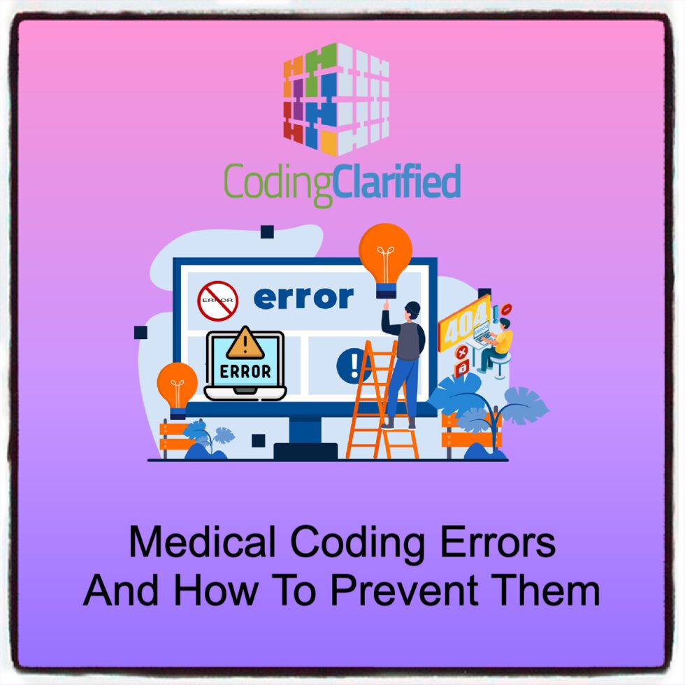 Medical Coding Errors And How To Prevent Them | Coding Clarified Medical Coding Errors And How To Prevent Them | Coding Clarified