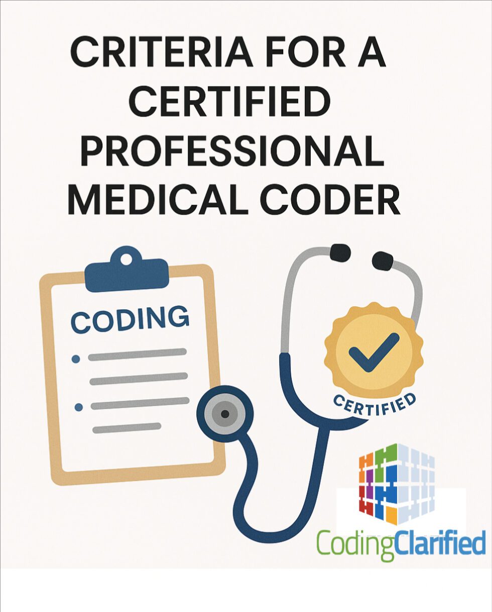 Criteria for A Certified Professional Medical Coder | Coding Clarified