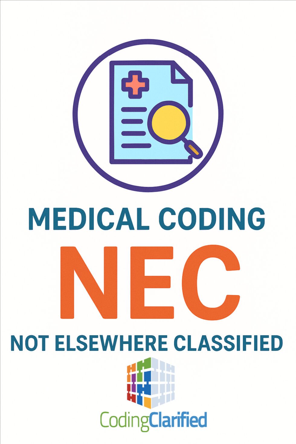 Medical Coding Not Elsewhere Classified (NEC) | Coding Clarified